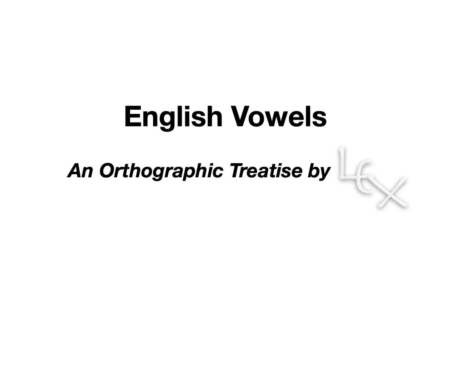 English Vowels: An Orthographic Treatise (Cooke 2025) | Linguist ...